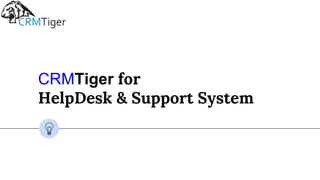 CRM for Ticket & HelpDesk System | PPT