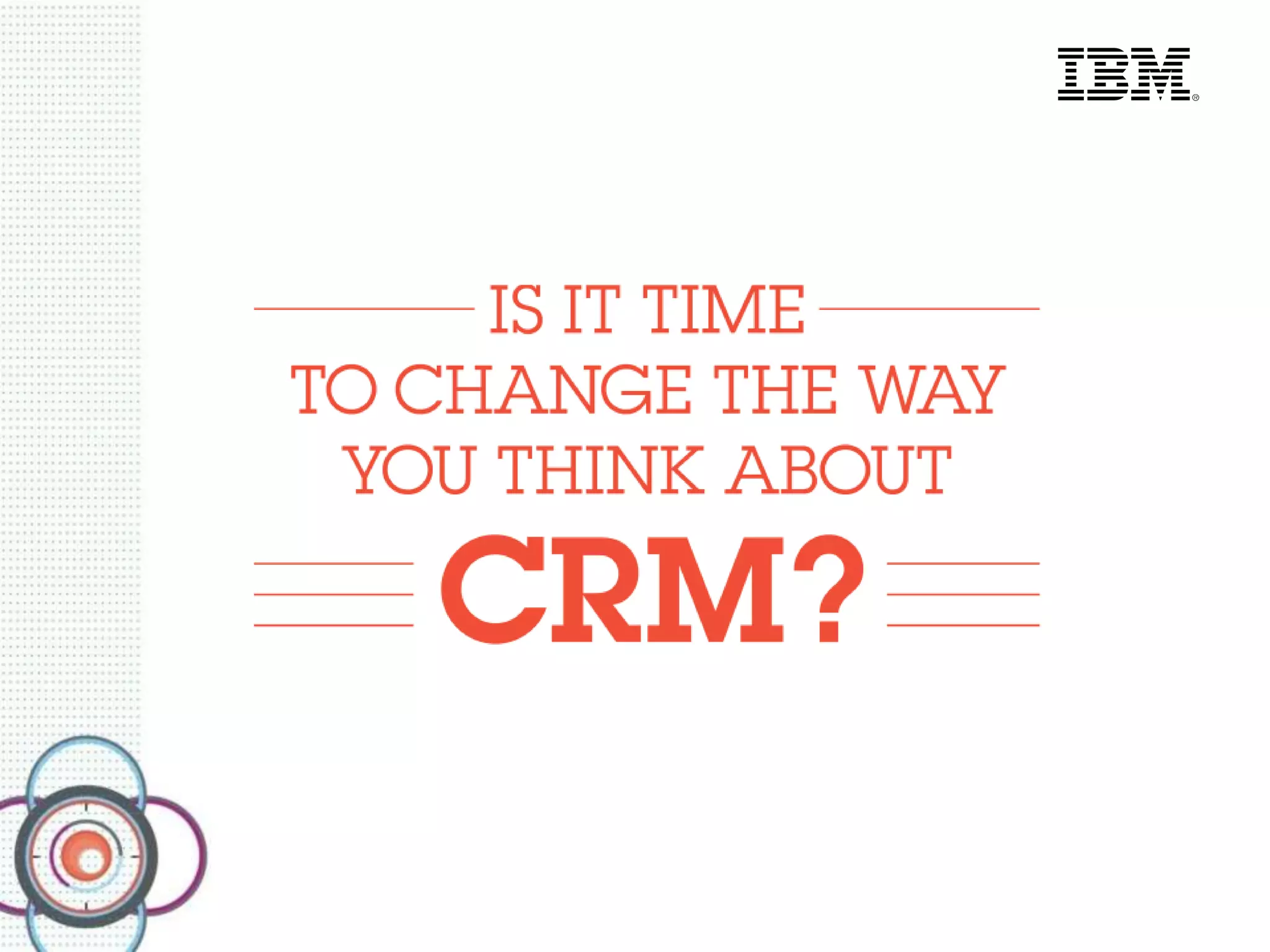IBM Integrated Approach to CRM | PPT