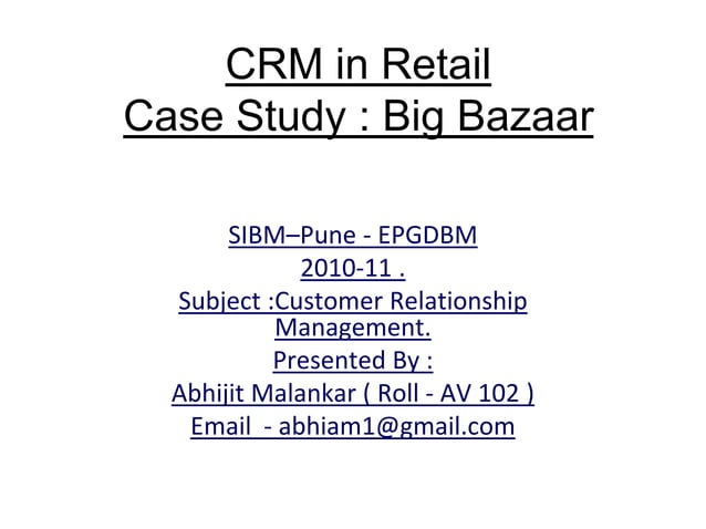 Crm retail big_bazaar_case_study | PPTX