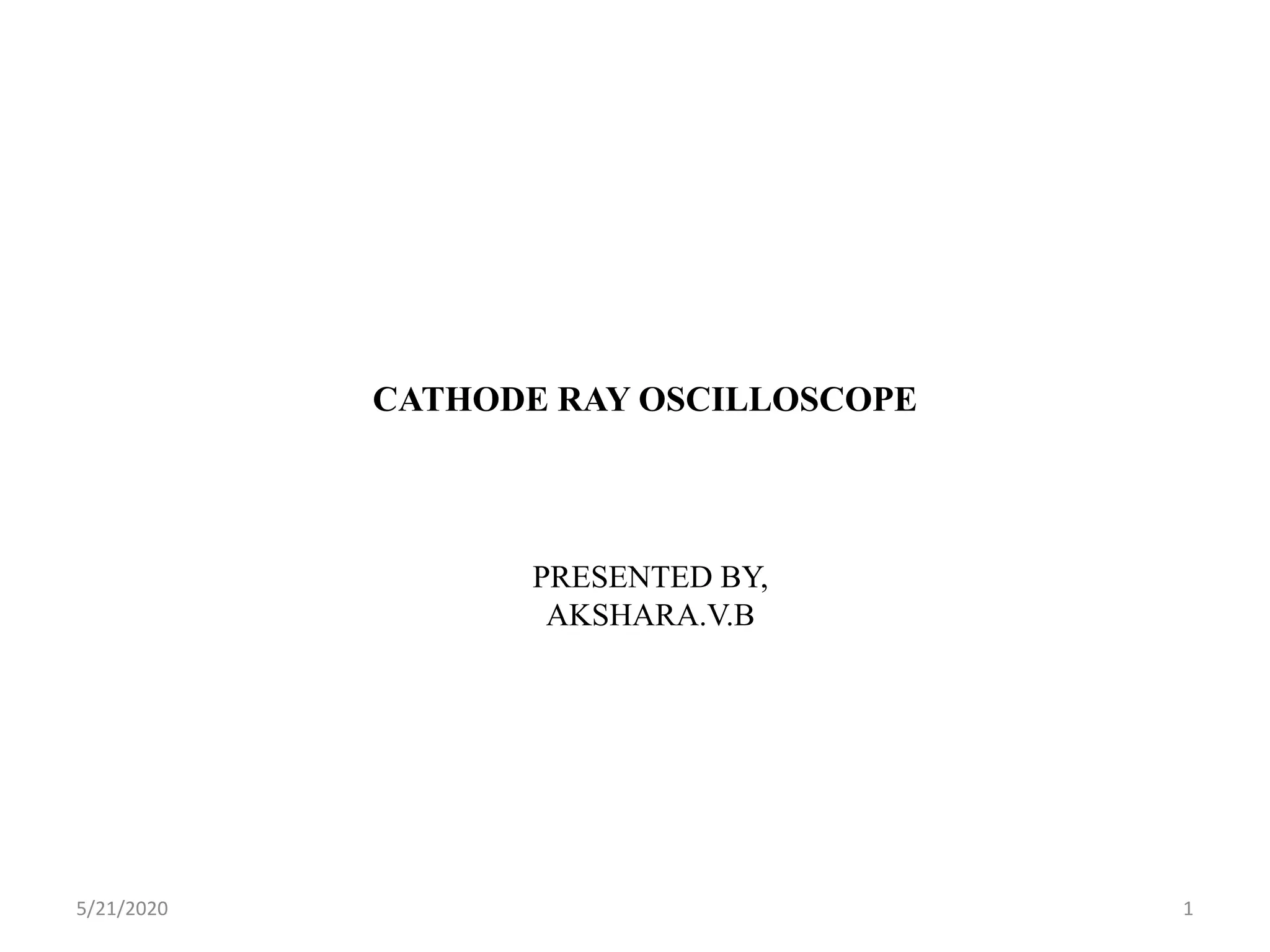 CATHODE RAY OSCILLOSCOPE | PPTX