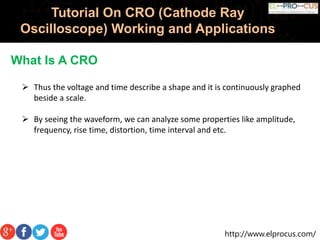 Cro cathode ray oscilloscope working and applications | PPTX