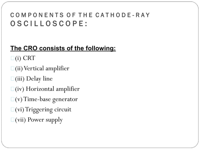 CRO is the instrument that which visualise tha electrical signal into ...