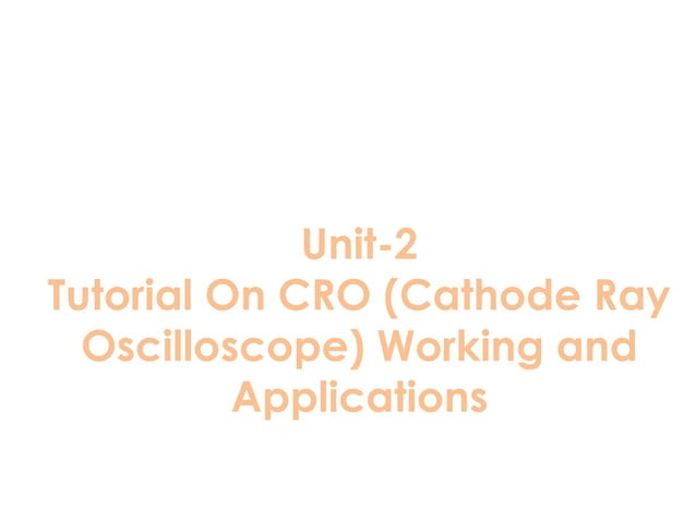 Cathode Ray Oscilloscope Explanation With Block Diagram Part 21 | PPTX