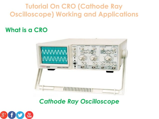 Cathode Ray Oscilloscope Explanation With Block Diagram Part 21 | PPTX