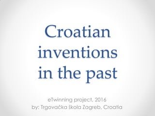 Croatian inventors in the past | PDF