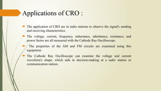 Description of Cathode ray oscilloscope.pptx