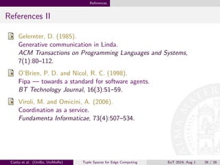 TuSoW: Tuple Spaces for Edge Computing | PPT
