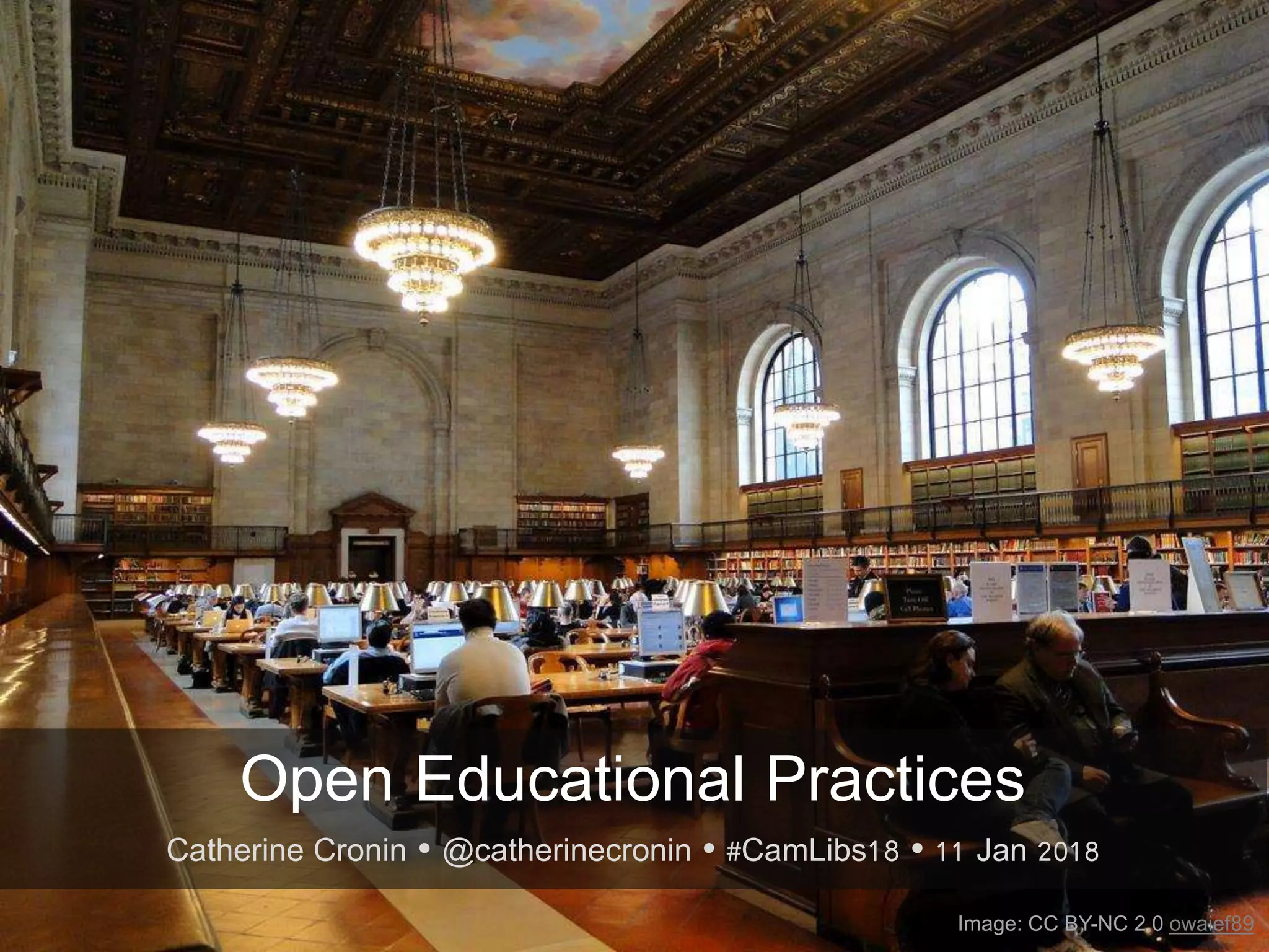 Open Educational Practices (OEP) #CamLibs18 | PPTX