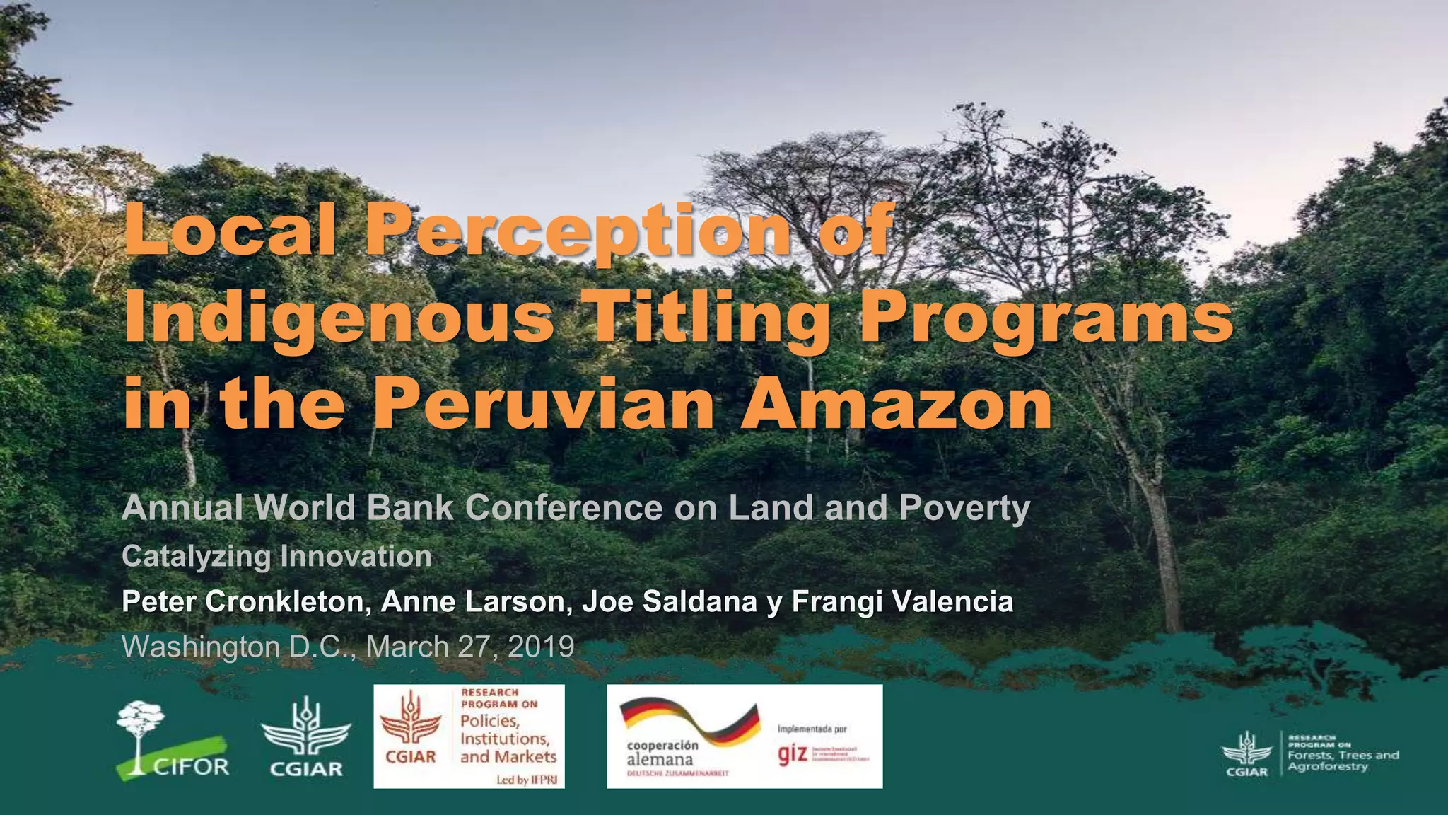 Local Perception of Indigenous Titling Programs in the Peruvian Amazon ...