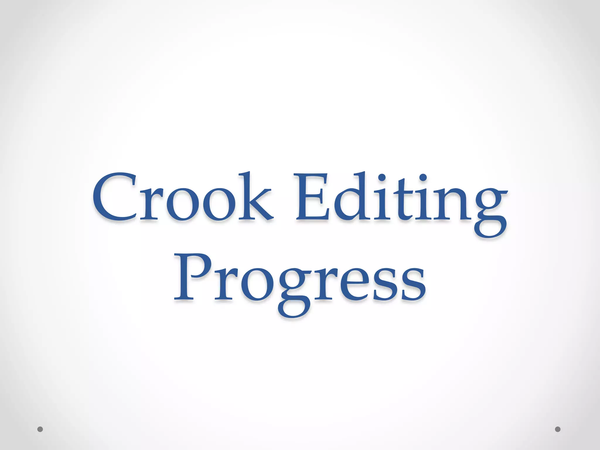Crook editing progress | PPTX