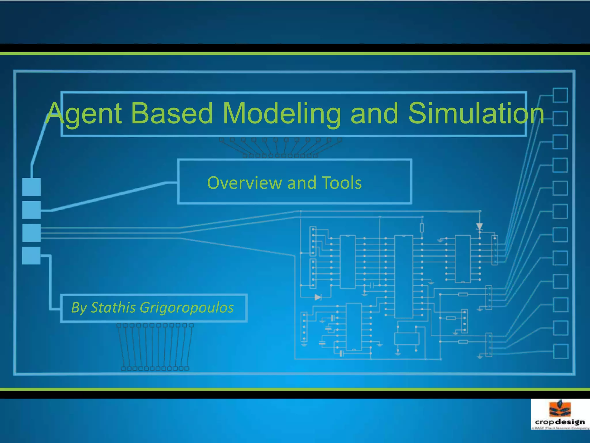 Agent Based Modeling and Simulation - Overview and Tools | PPTX