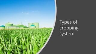 Different types of Cropping system in India | PPTX