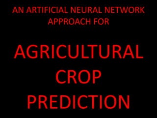 Crop predction ppt using ANN | PPTX