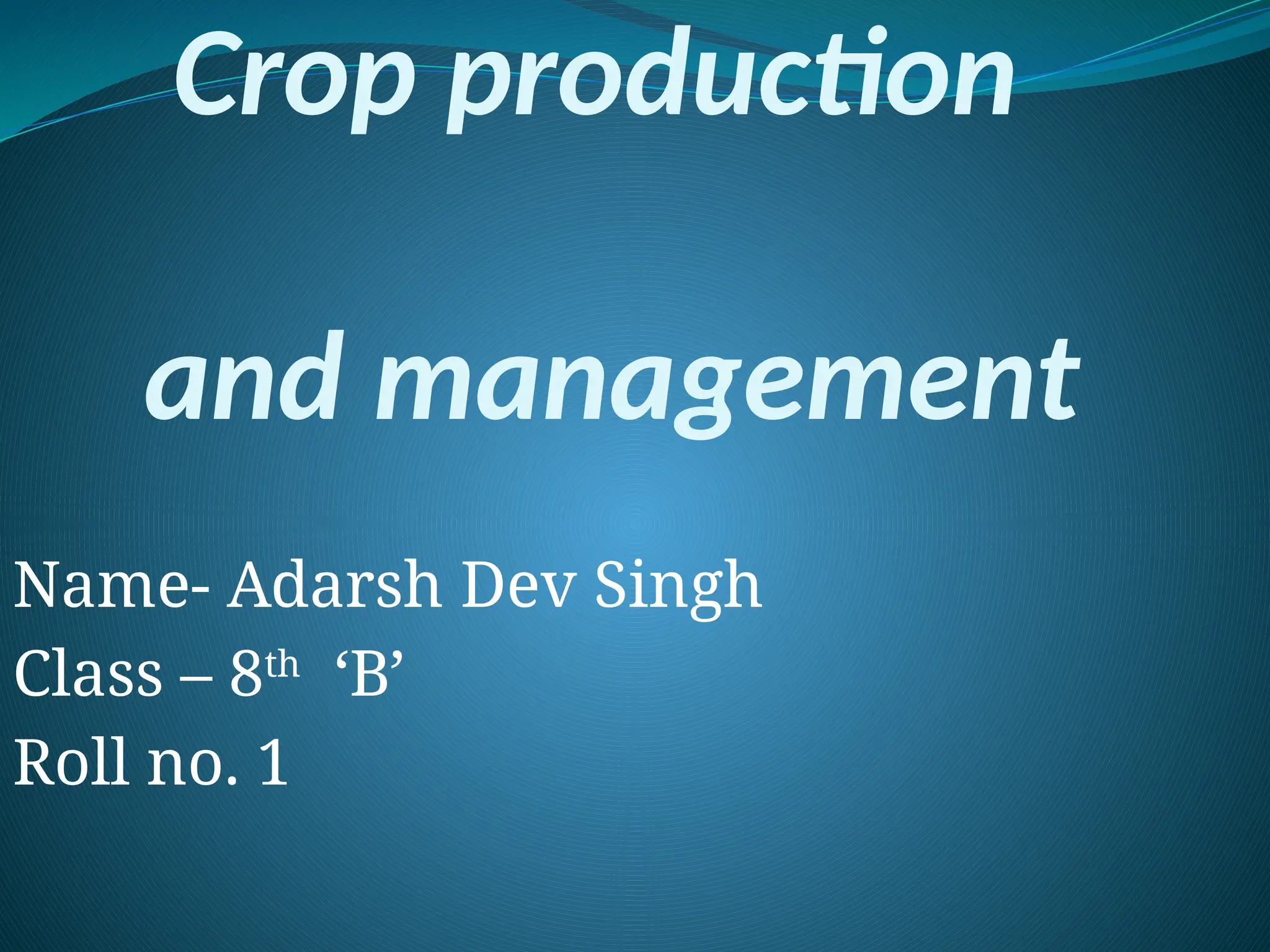 Crop production and management (how crop is produced and reserved ...
