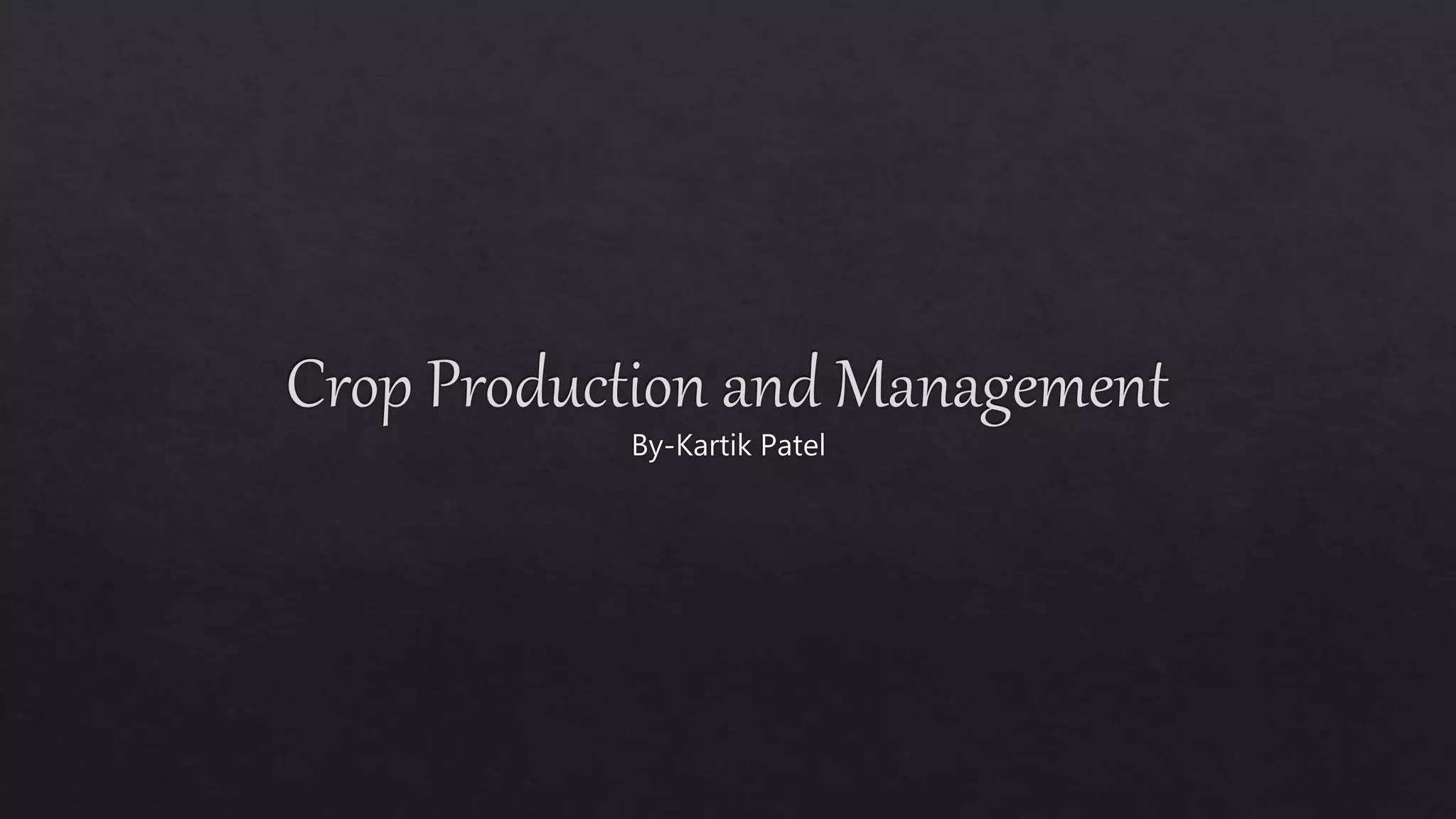 Crop Production and Management | PPTX