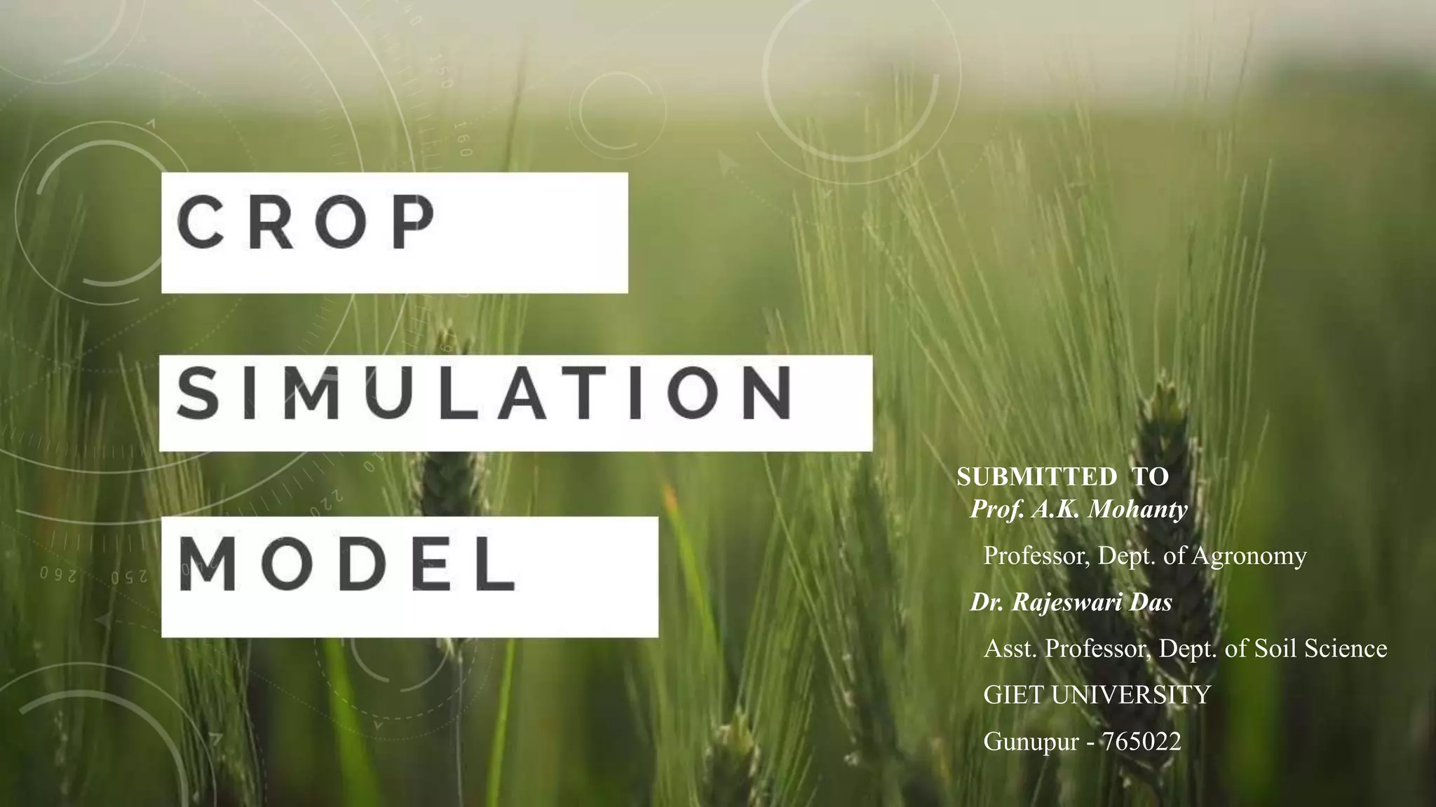 CROP SIMULATION MODELS AND THEIR APPLICATIONS IN CROP PRODUCTION.pptx