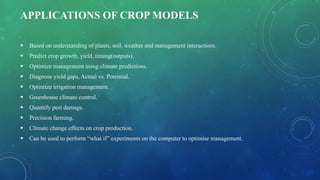 CROP SIMULATION MODELS AND THEIR APPLICATIONS IN CROP PRODUCTION.pptx
