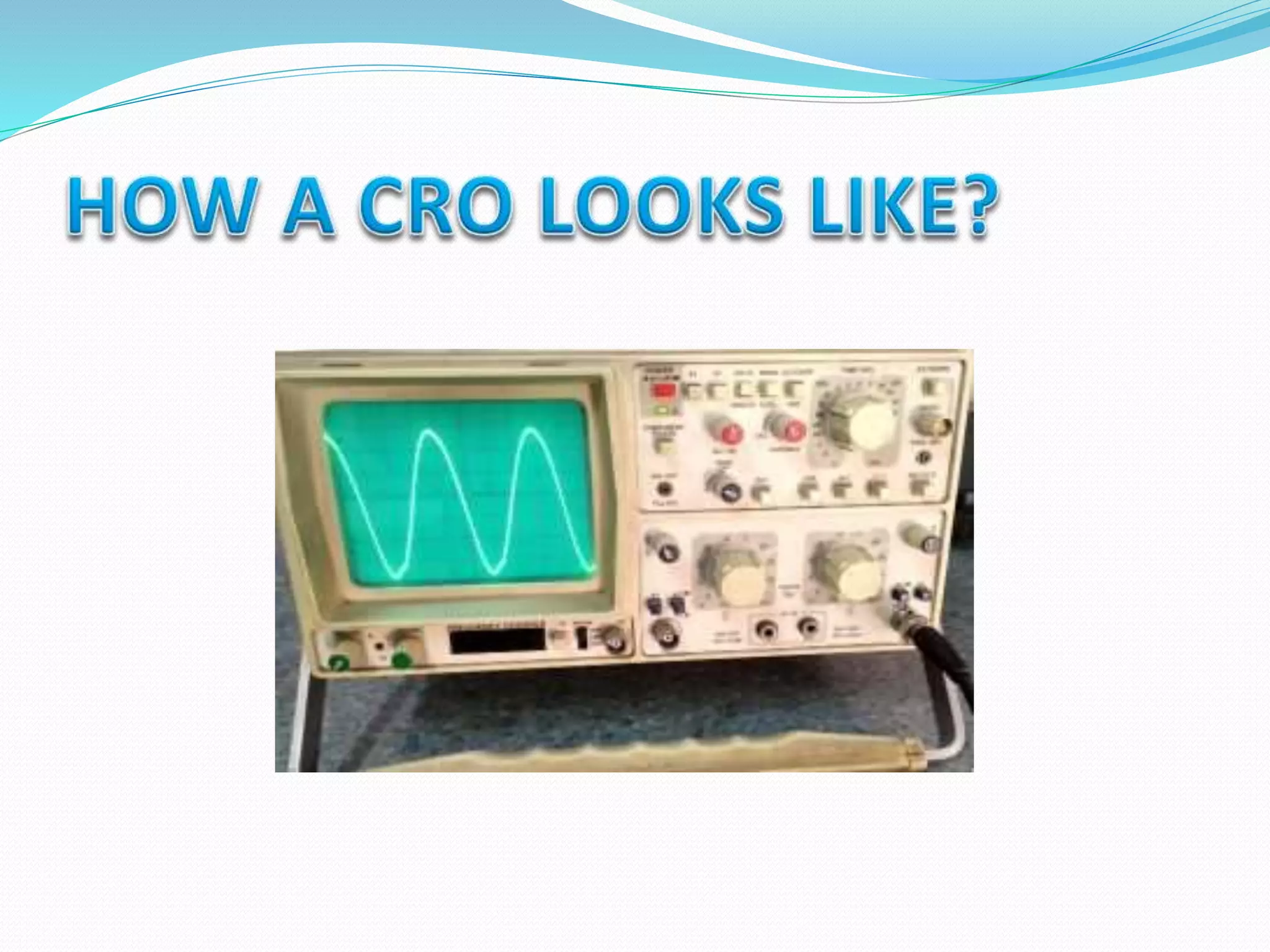 cathode ray oscilloscope | PPTX