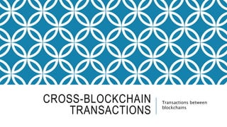 Cross-blockchain transactions | PPT