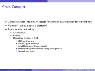 Cross Compiling for Perl Hackers | PPT
