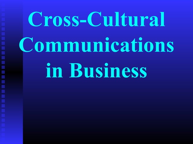 Cross cultural comm in business | PPT