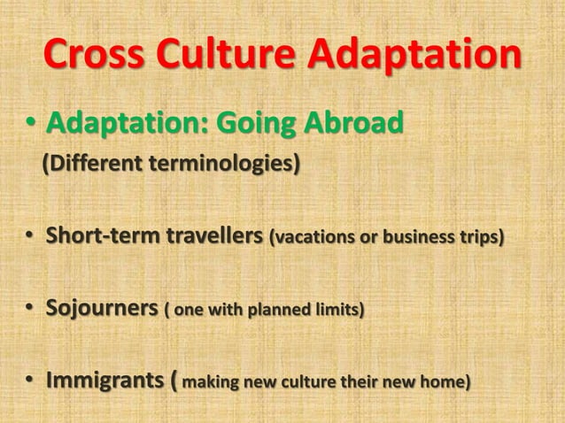 Cross culture Adaptation | PPTX | Travel Preparation and Advice | Travel