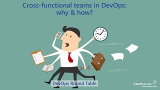 Cross functional teams in DevOps, why & how | PPT