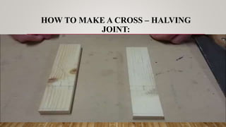Cross halving joint | PPTX