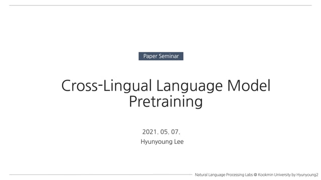 (Paper Seminar) Cross-lingual_language_model_pretraining | PPT