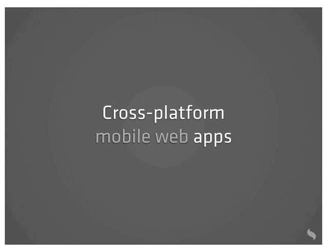 Cross platform mobile web apps | PPT