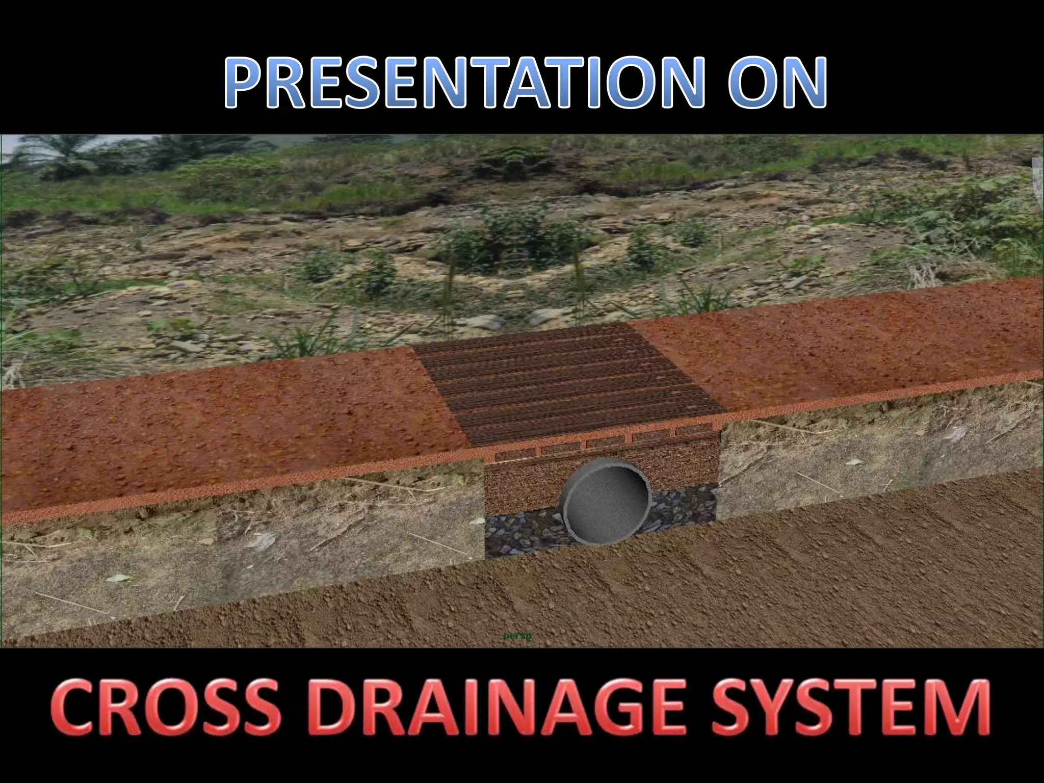 Cross Drainage System for Hilly Non-metalled Roads | PPTX