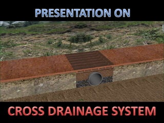 Cross Drainage System for Hilly Non-metalled Roads | PPT