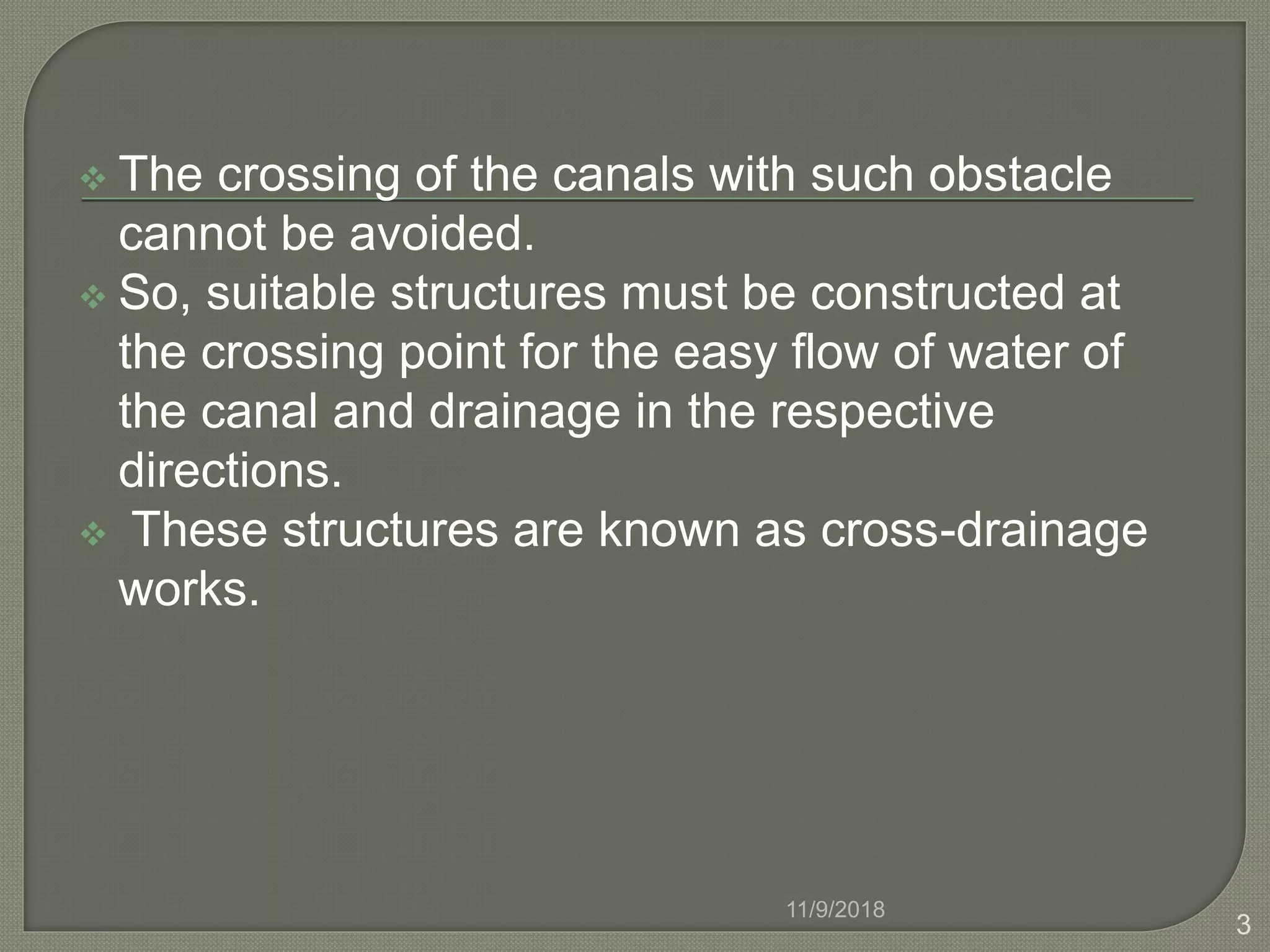 WHAT IS CROSS DRAINAGE WORKS AND WHAT ARE ITS HYDRAULIC DESIGN ASPECTS ...