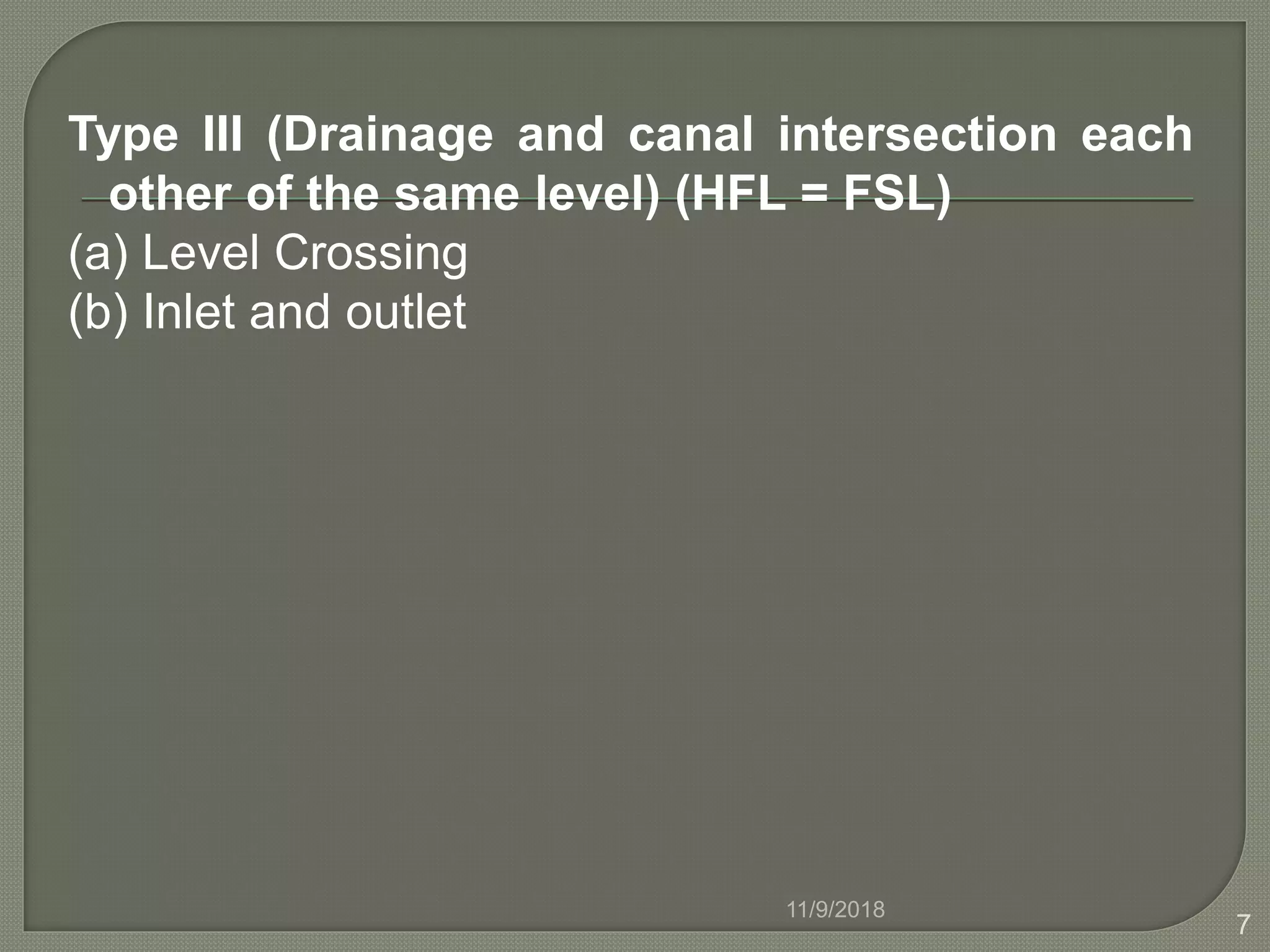 WHAT IS CROSS DRAINAGE WORKS AND WHAT ARE ITS HYDRAULIC DESIGN ASPECTS ...