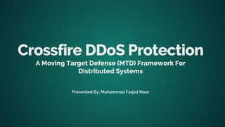 Crossfire DDoS Protection MTD Framework | PPT