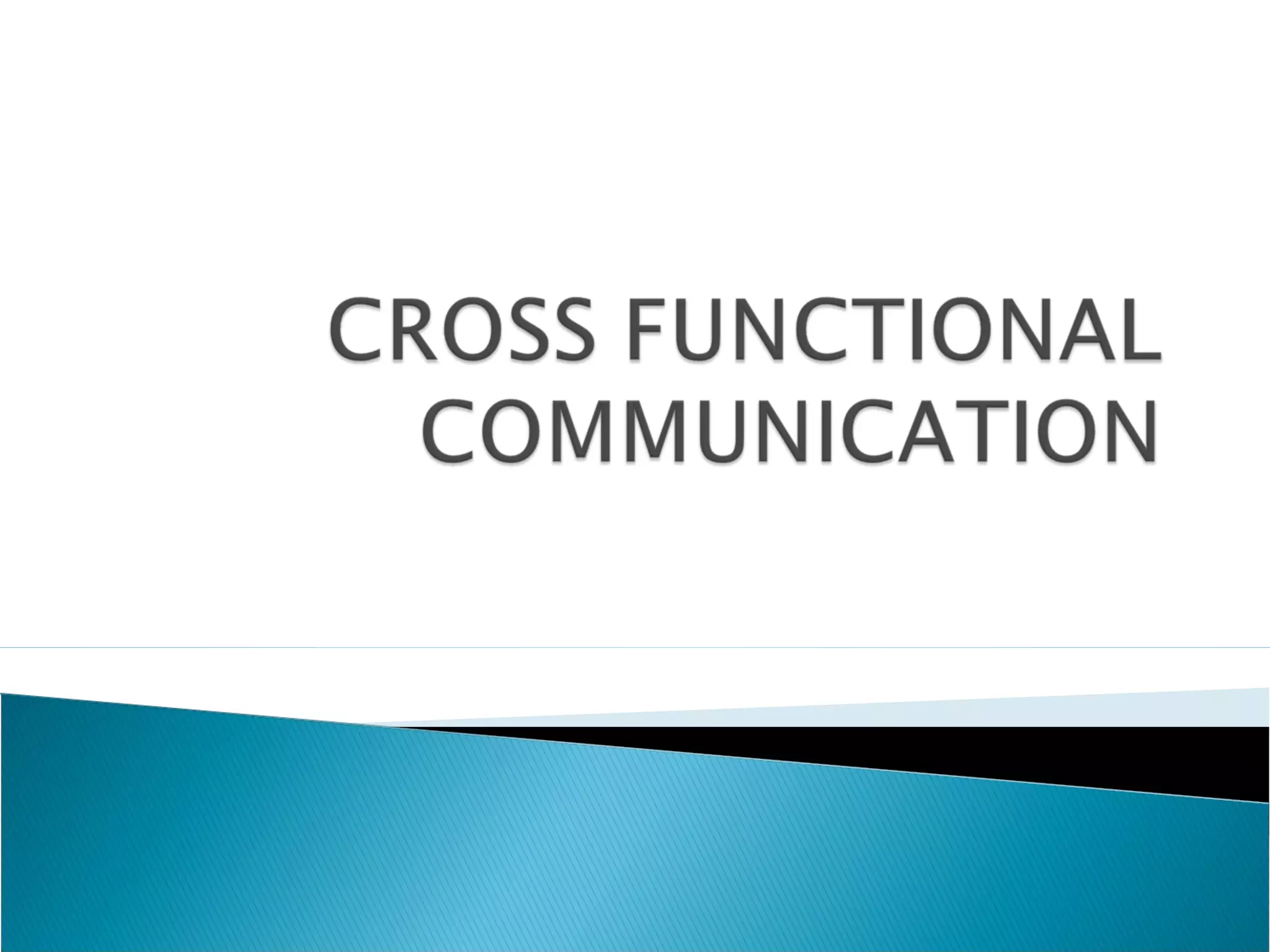 Crossfunctionalcommunication 091003121624-phpapp01 | PPT