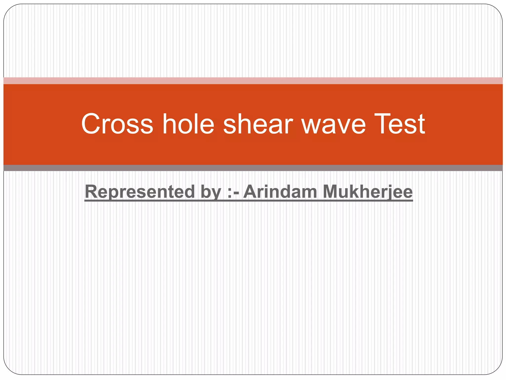 Cross hole shear wave test | PPTX