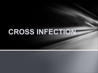 Cross infection | PPT