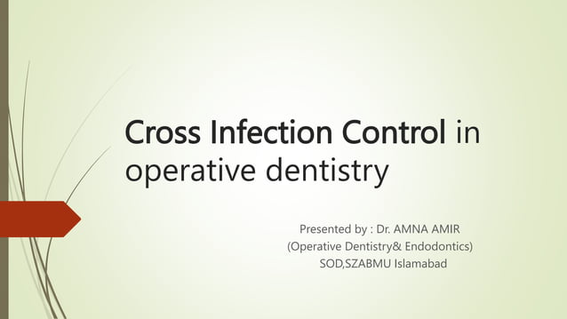 Cross Infection Control in operative dentistry and endodontics .pptx ...