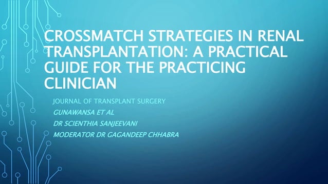 Crossmatch strategies in renal transplantation | PPTX | Blood Disorders ...