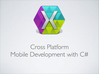 Cross platform mobile development with C# | PPT