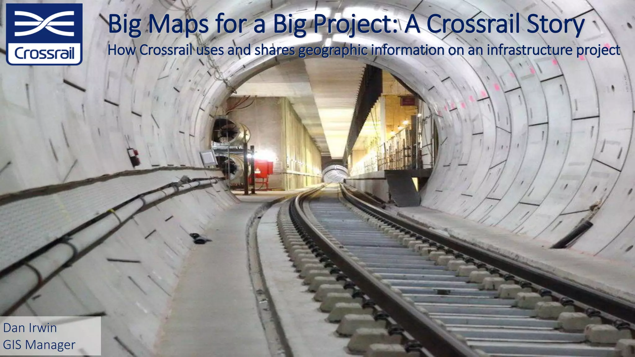 Crossrail - Big Maps for a Big Project - Smart Infrastructure - Esri UK ...