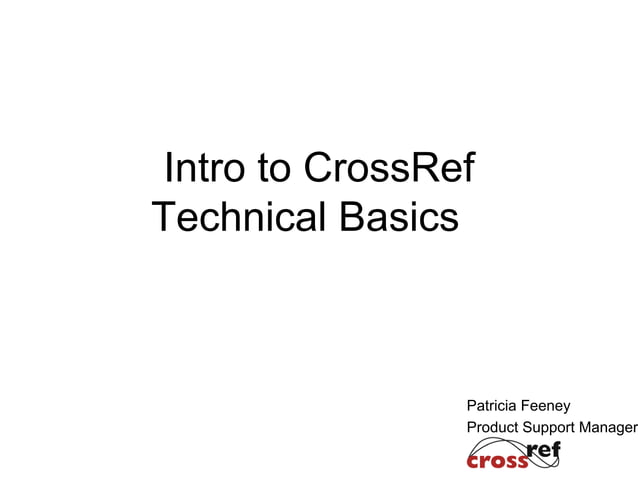 Introduction to CrossRef Technical Basics Webinar | PPT