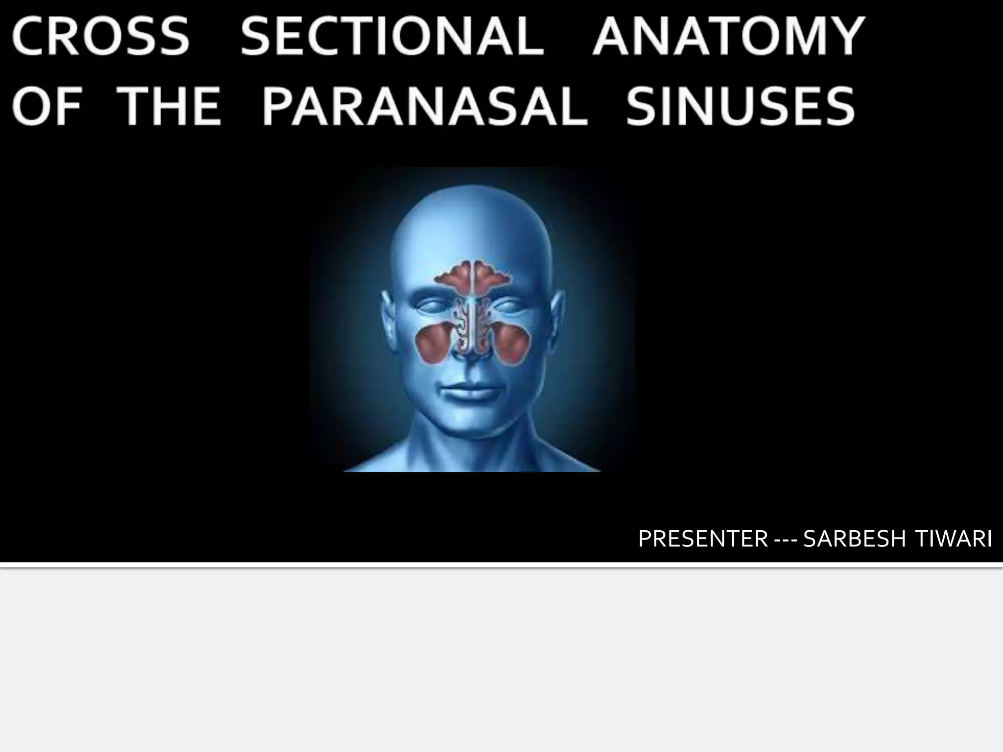 Cross Sectional Anatomy of Paranasal sinus | PPTX