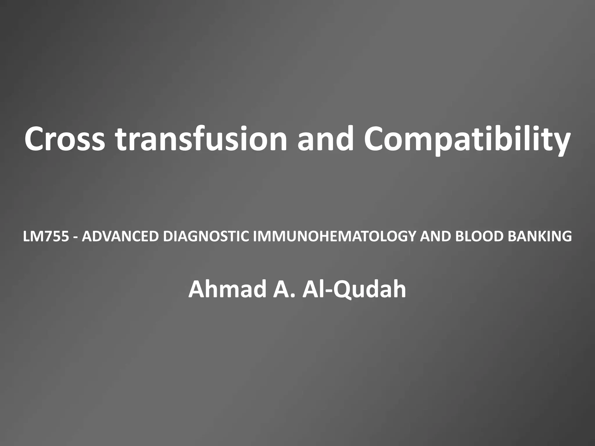 Cross transfusion and compatibility | PPT
