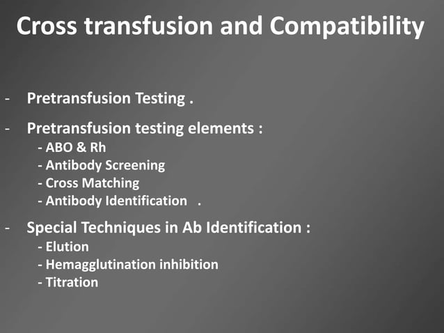 Cross transfusion and compatibility | PPT