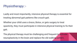 Crouch gait and its brief Medical And Physiotherapy Management | PPTX