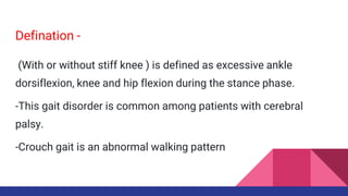 Crouch gait and its brief Medical And Physiotherapy Management | PPTX