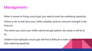 Crouch gait and its brief Medical And Physiotherapy Management | PPTX