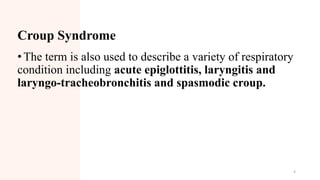 Croup-Syndrome.pptx and its consideration | PPTX